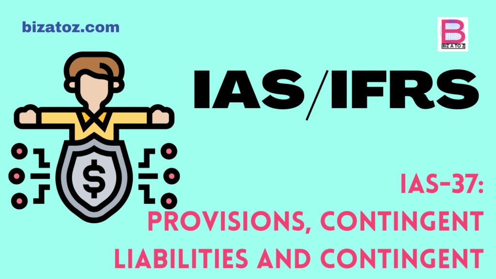 IAS 37: Provisions, Contingent Liabilities – Comprehensive Guide
